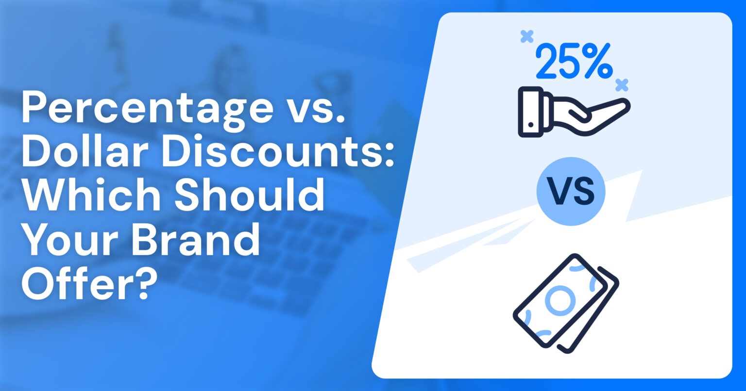 Percentage vs. Dollar Discounts: Which Should Your Brand Offer?